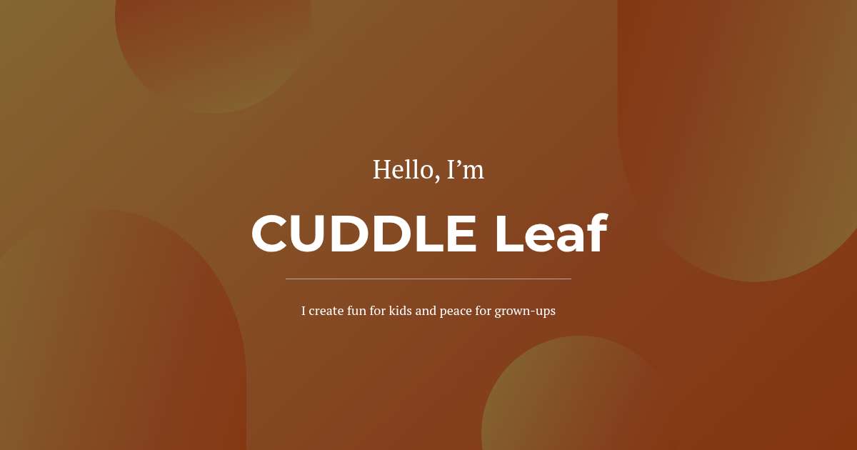 CUDDLE Leaf