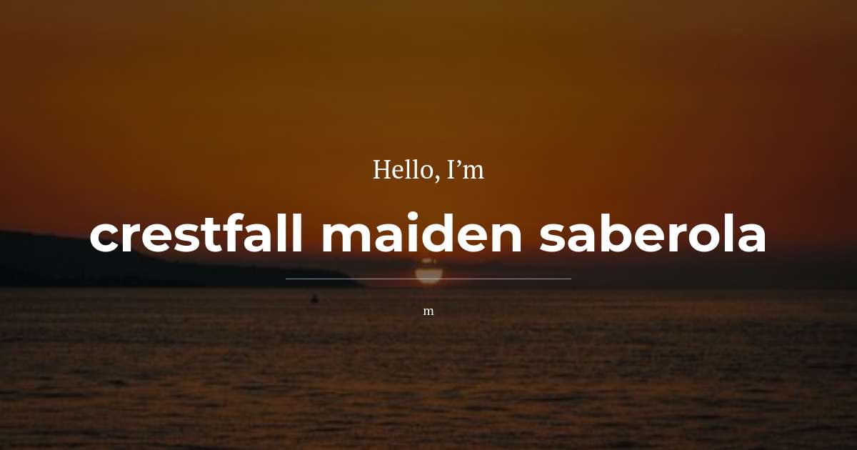 crestfall maiden saberola