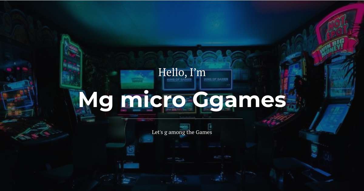 Mg micro Ggames