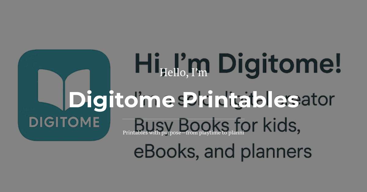 Digitome Printables