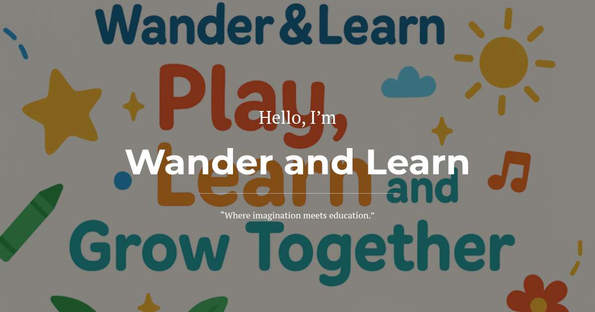Wander and Learn