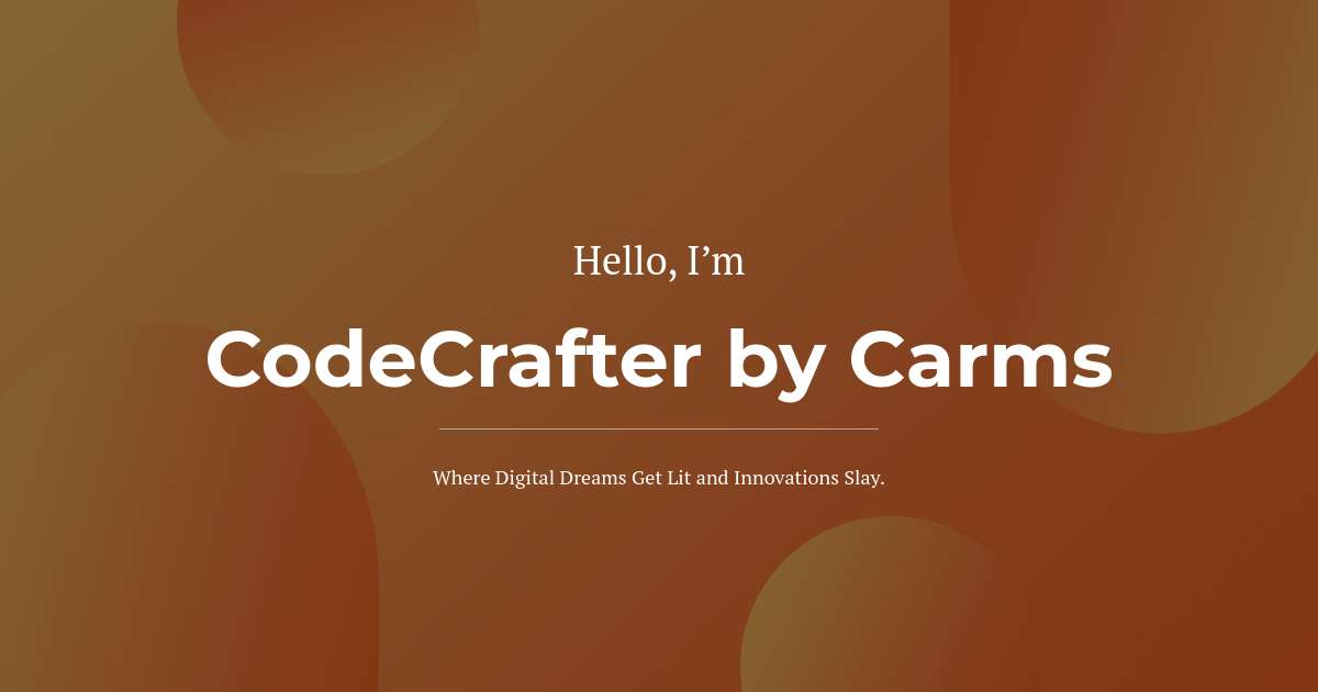 CodeCrafted by Carms