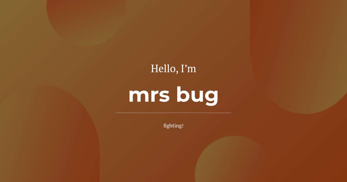 mrs bug