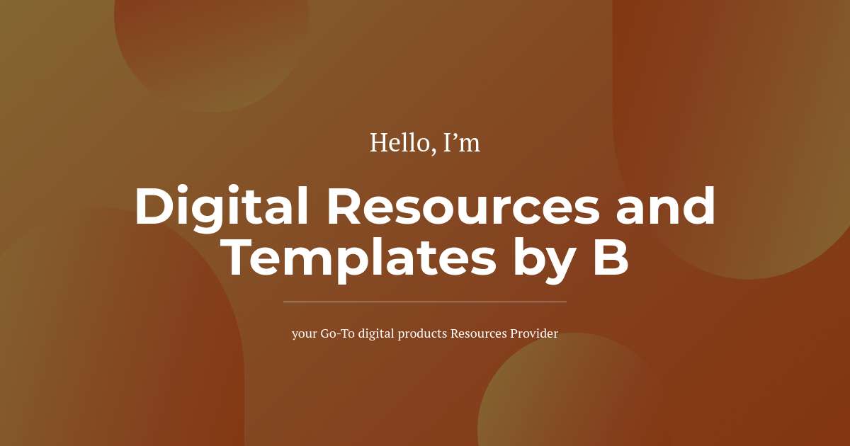 Digital Resources and Templates