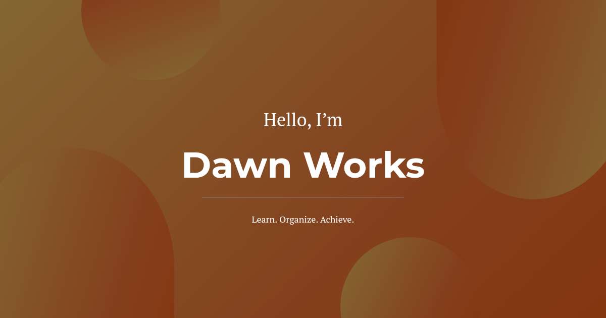 Dawn Works