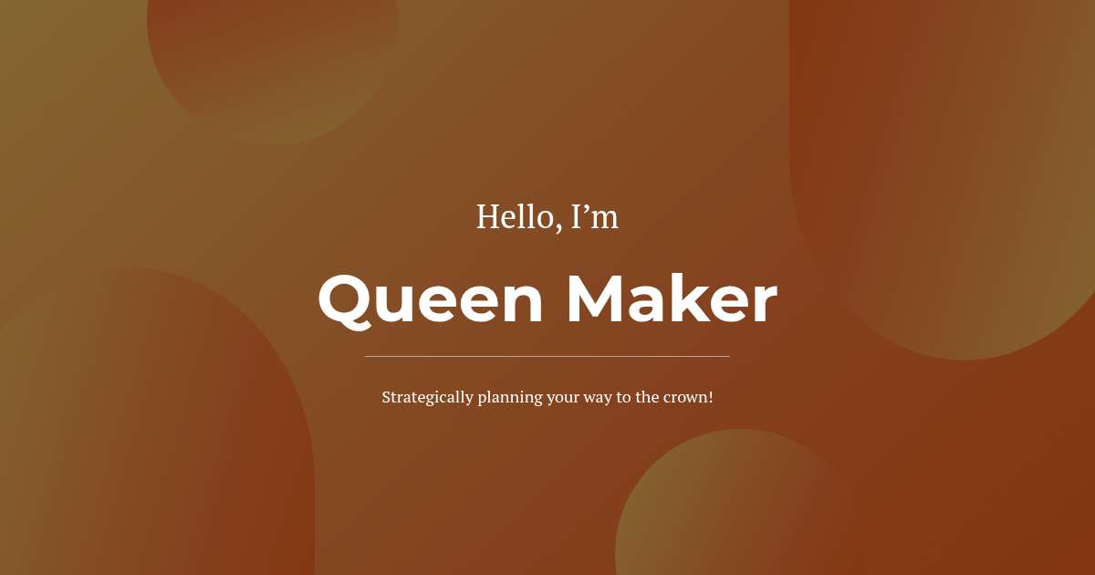 Queen Maker