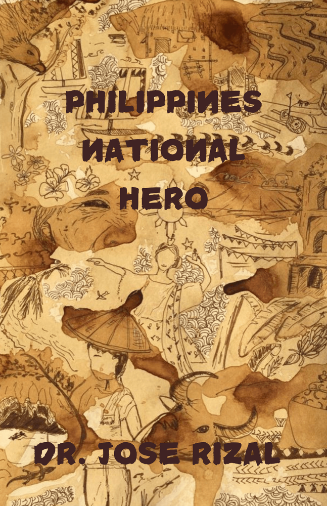 Jose Rizal The National Hero Of The Philippines