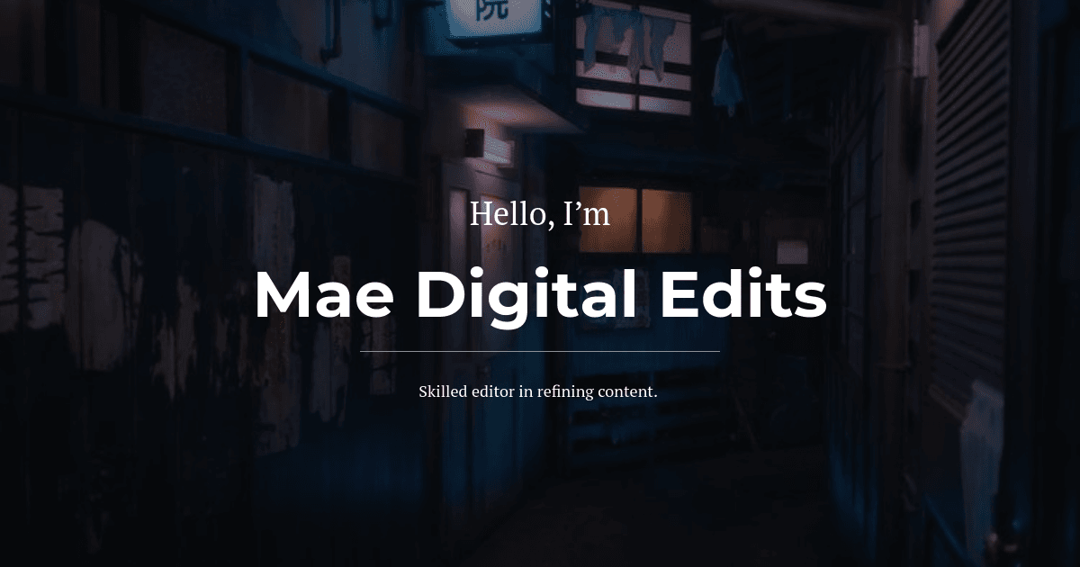 Mae Digital Edits